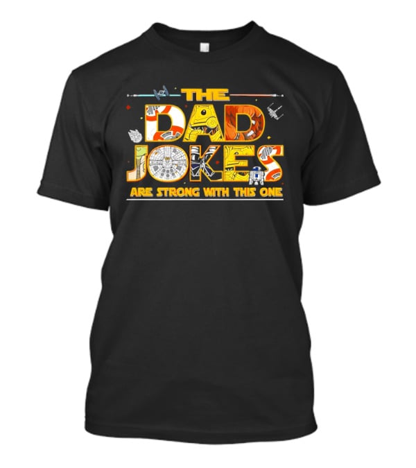 The Dad Jokes Are Strong Father's Day Humor T-Shirt