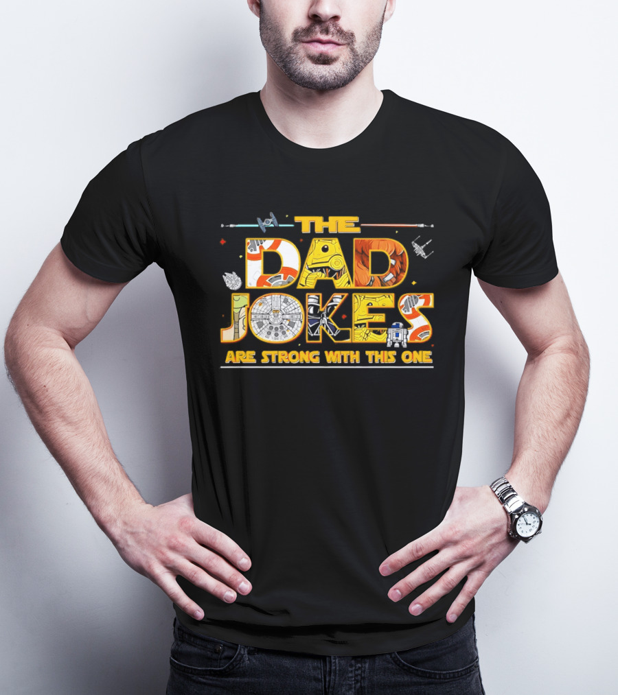 The Dad Jokes Are Strong Father's Day Humor T-Shirt