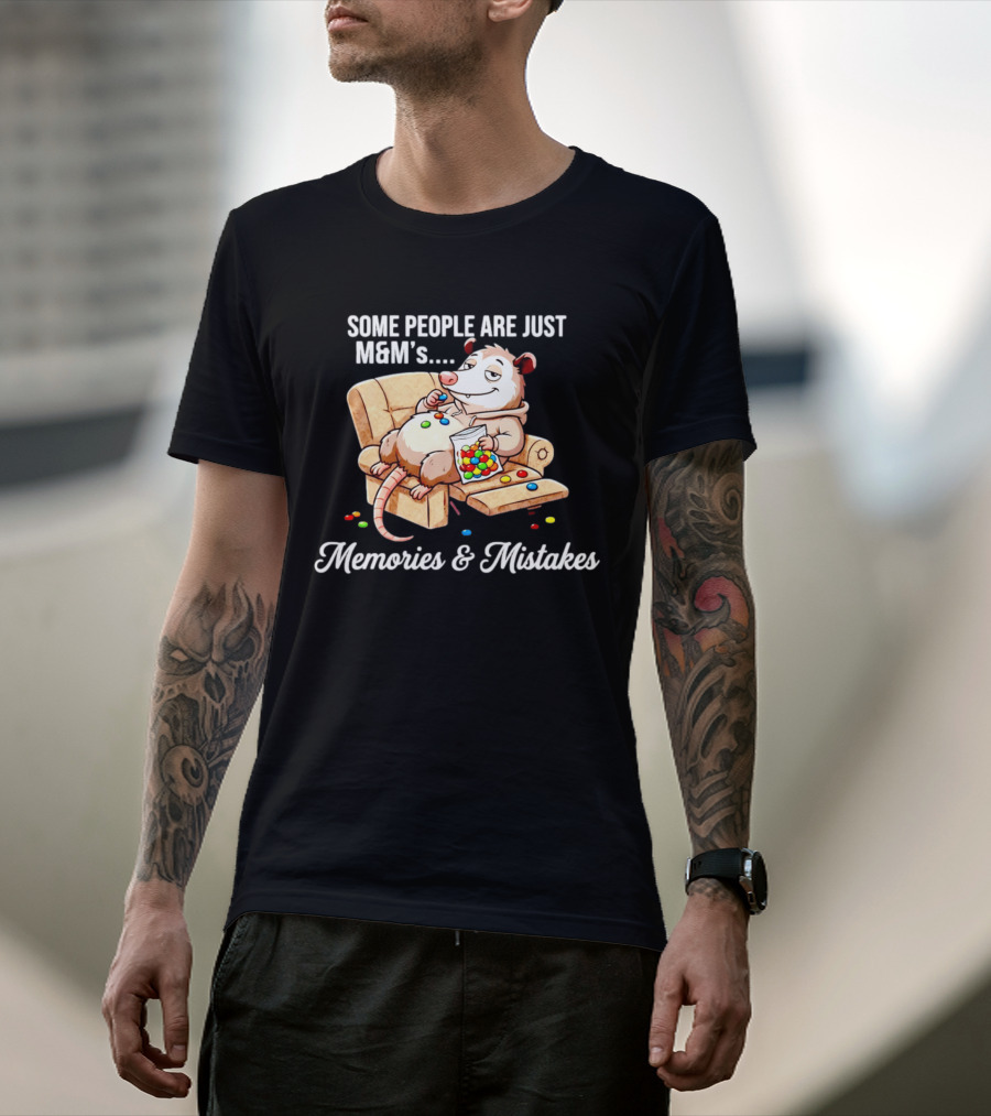 Some People Are Just M&M's Memories & Mistakes Couch Cartoon Eating Candy T-Shirt