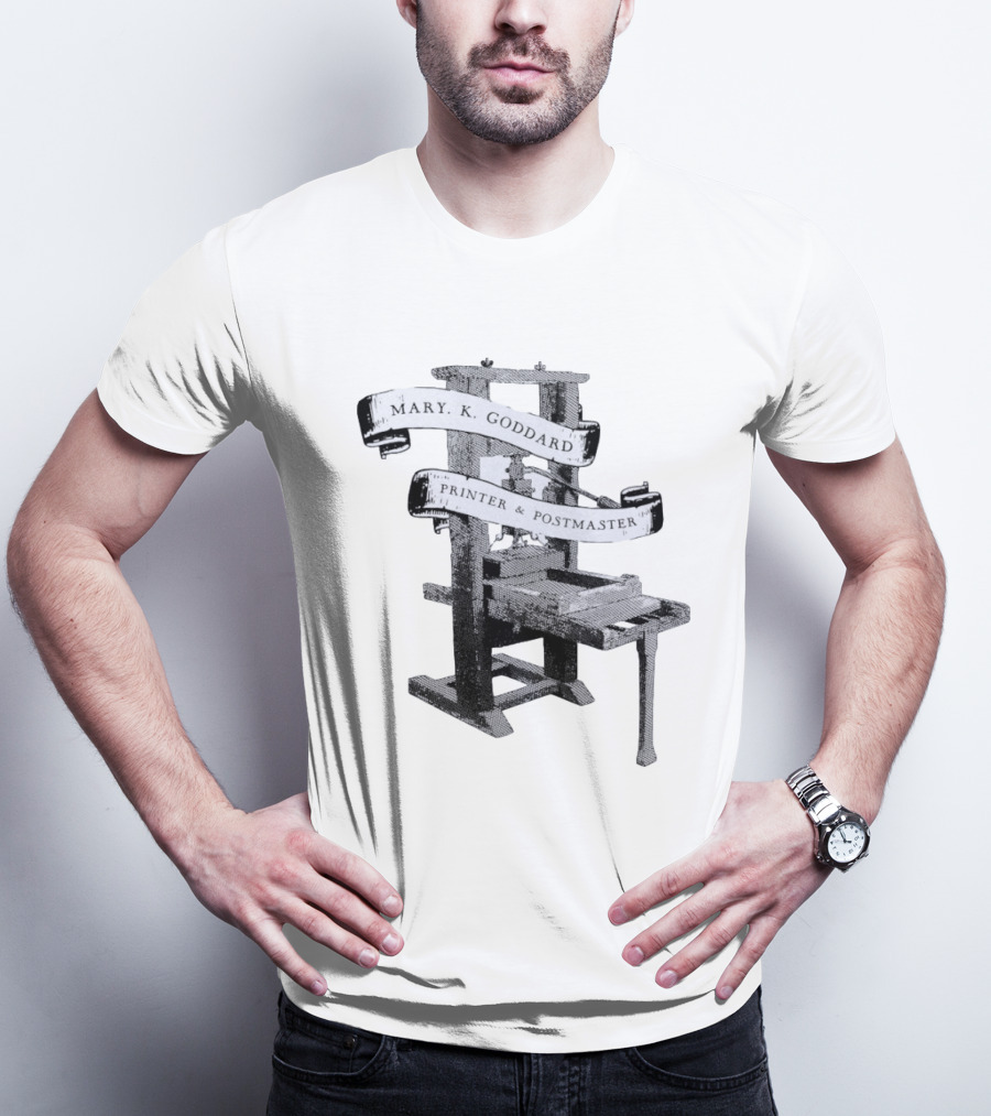 Mary K Goddard Printer And Postmaster Est 1774 Baltimore Maryland Vintage Printing Press T-Shirt