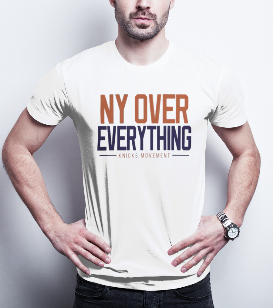 NY Over Everything Knicks Movement 2026 New York Knicks T-Shirt