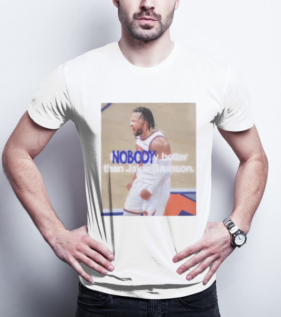 New York Knicks Nobody Better Than Jalen Brunson T-Shirt
