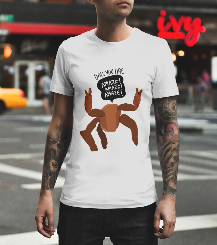 Dad You Are Amaze Amaze Amaze Crab Theme Father's Day T-Shirt