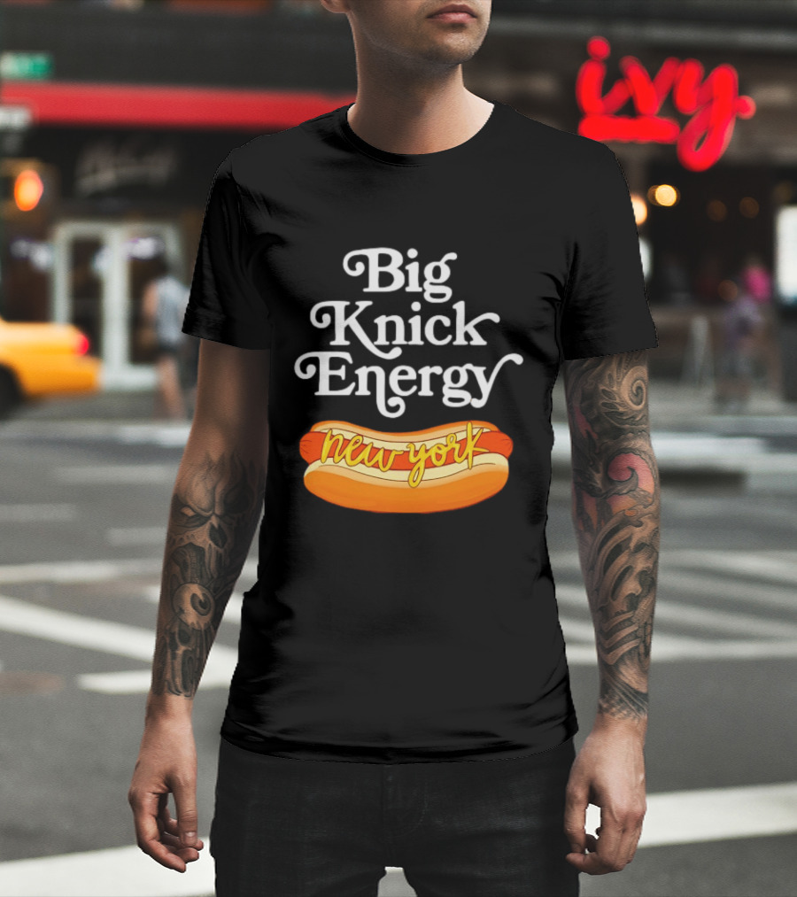 Big Knick Energy New York Hot Dog T-Shirt