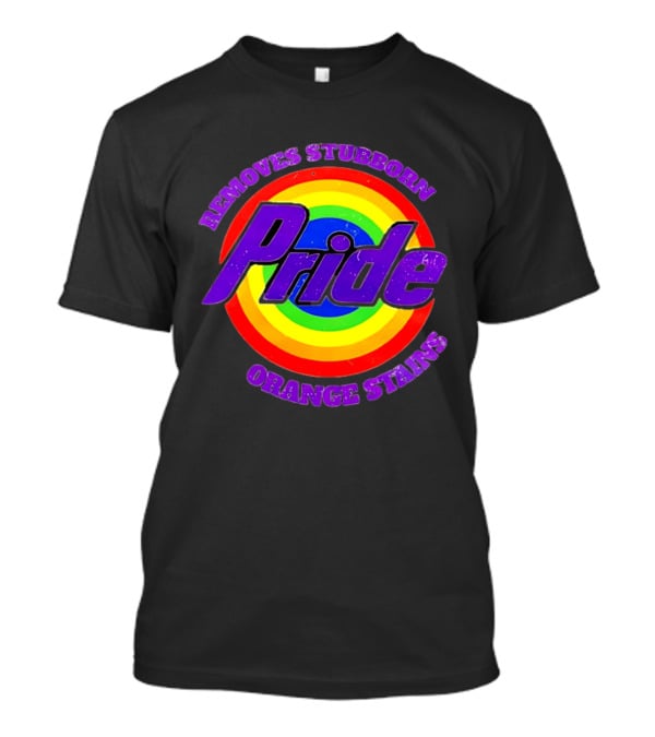 Pride Removes Stubborn Orange Stains Rainbow Circle T-Shirt