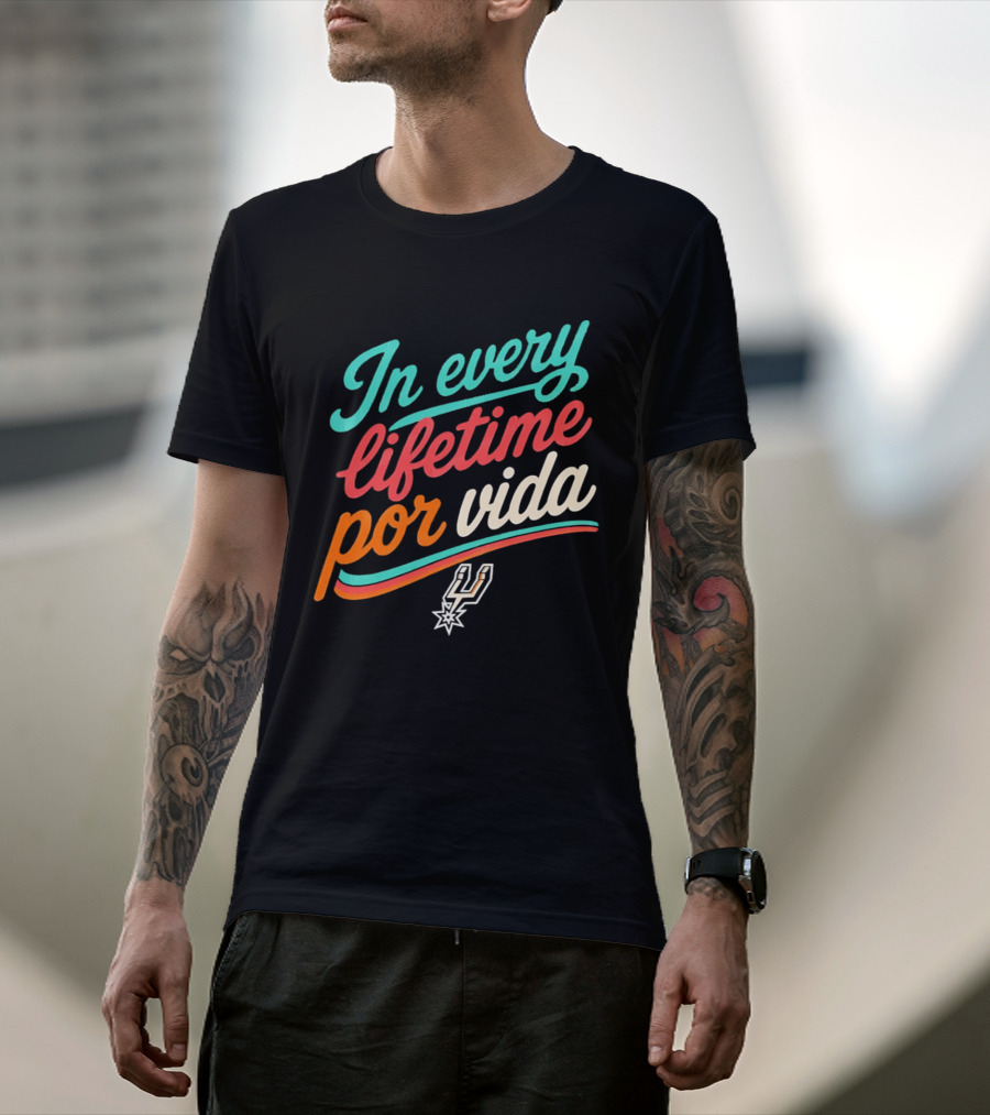 In Every Lifetime Por Vida Spurs T-Shirt