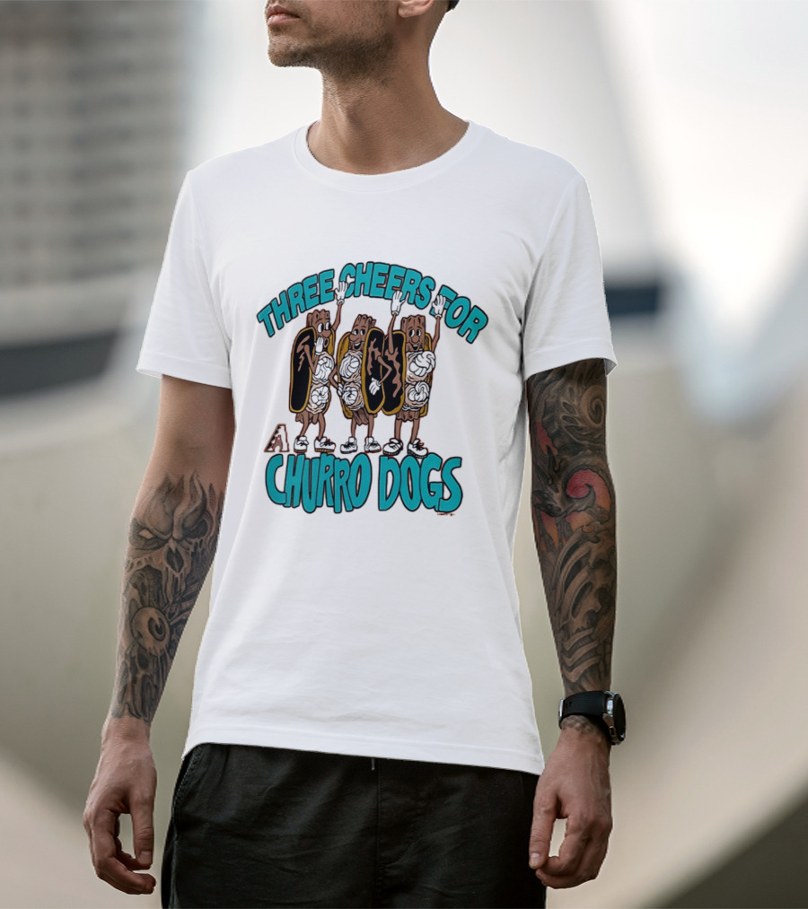 Three Cheers For Arizona Diamondbacks Churro Dogs T-Shirt