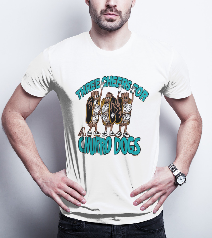Three Cheers For Arizona Diamondbacks Churro Dogs T-Shirt