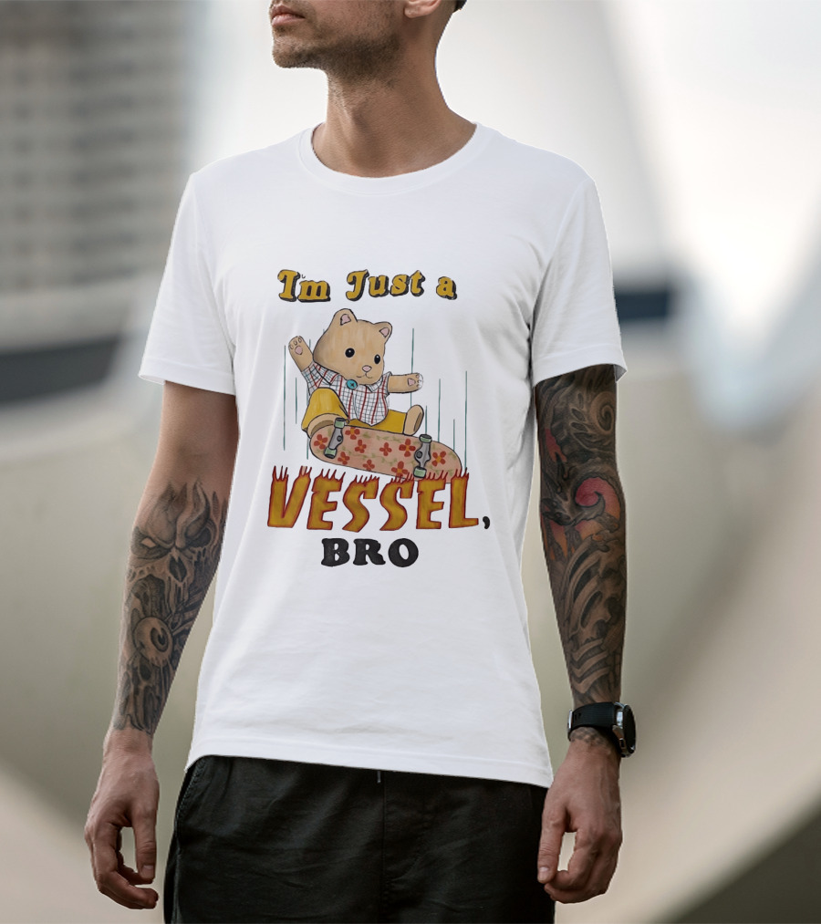 Bear I'm Just A Vessel Bro Skateboarding Cartoon T-Shirt