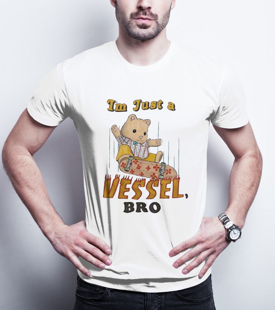 Bear I'm Just A Vessel Bro Skateboarding Cartoon T-Shirt