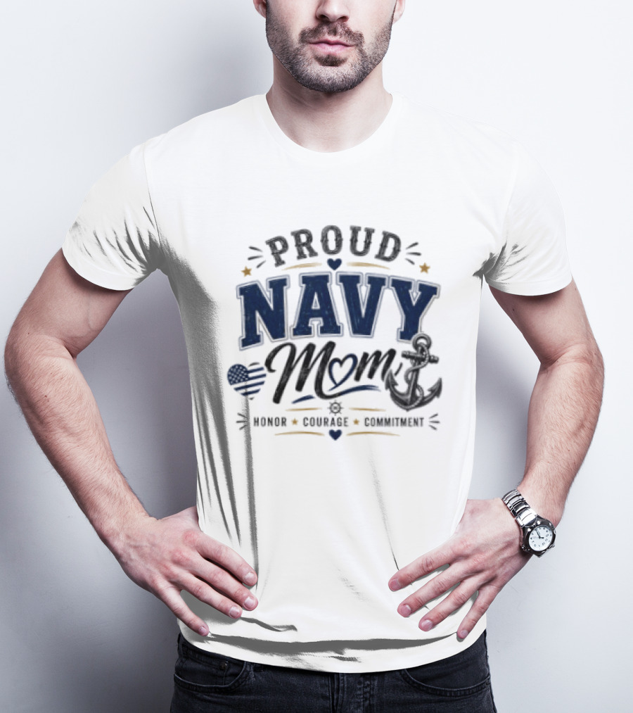Proud Navy Mom Honor Courage Commitment With Heart And Anchor T-Shirt
