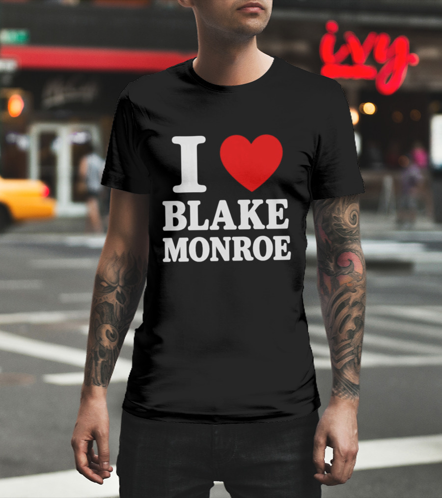 I Love Blake Monroe Heart T-Shirt