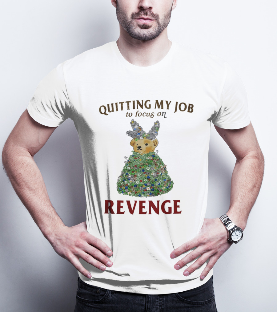Quitting My Job To Focus On Revenge Bear In Camouflage T-Shirt