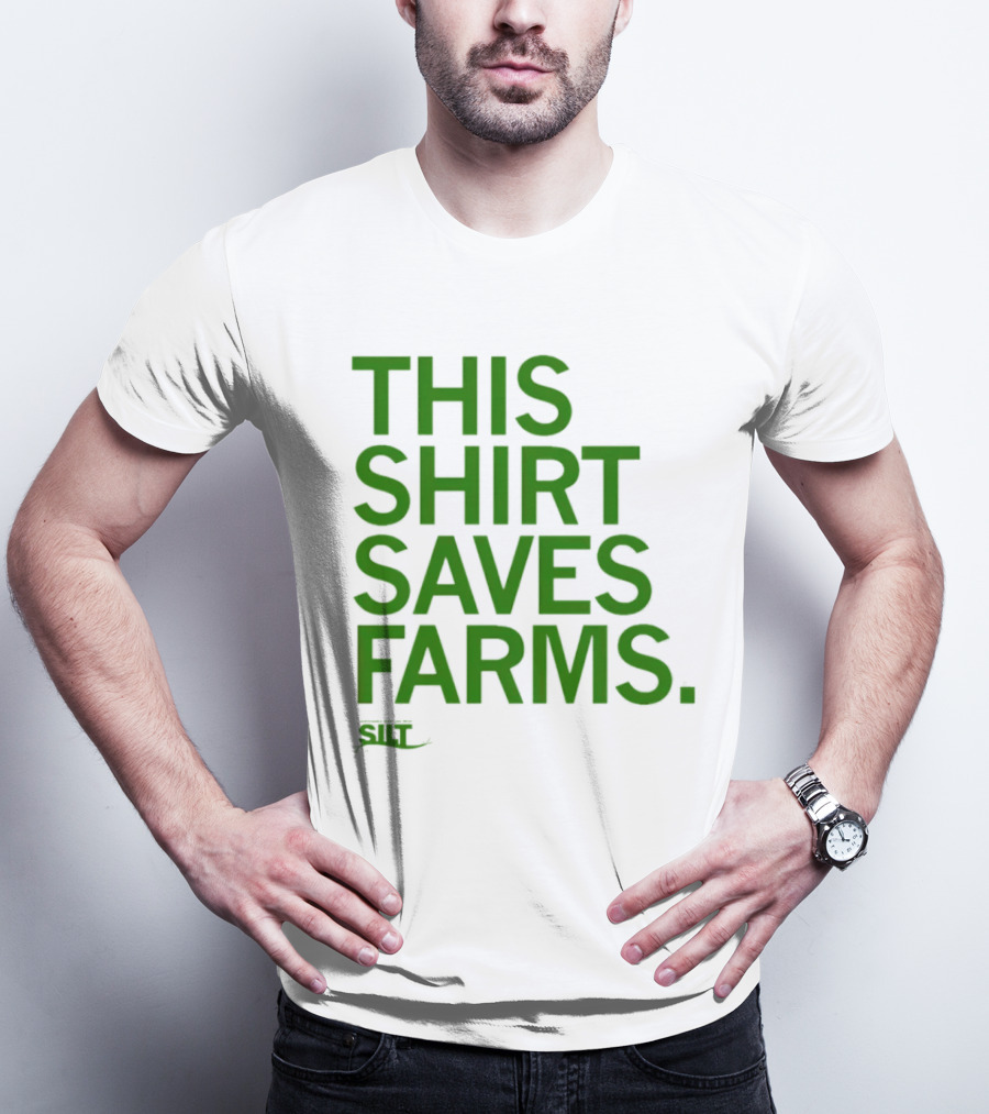 This Saves Farms Silt Sustainable Iowa Land Trust T-Shirt