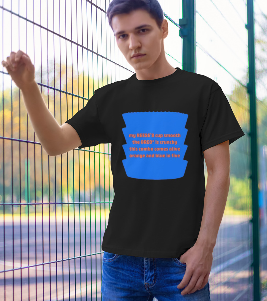 My REESE'S Cup Smooth The OREO Is Crunchy This Combo Comes Alive Orange And Blue In Five T-Shirt