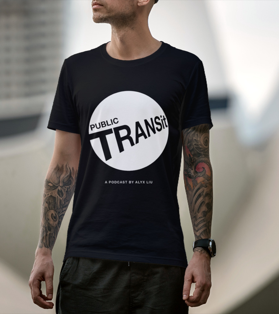 PUBLIC TRANSit A Podcast By Alyx Liu T-Shirt
