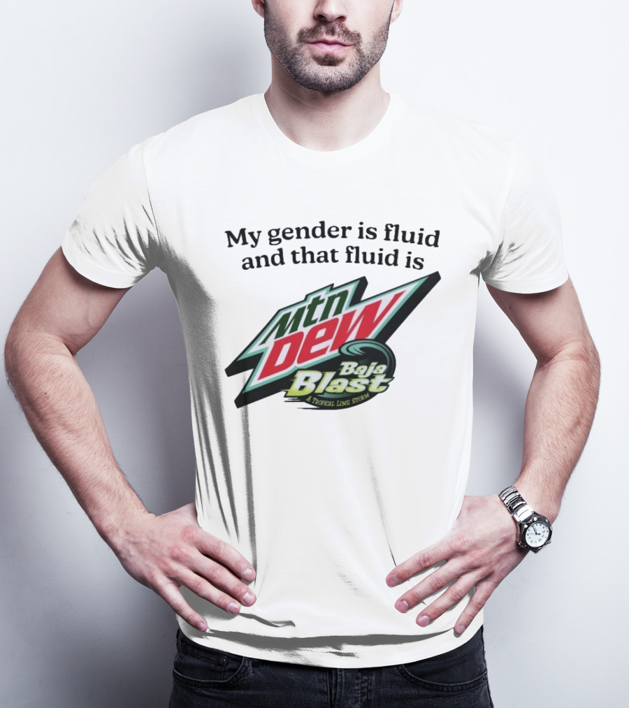 My Gender Is Fluid And That Fluid Is Mountain Dew Baja Blast A Tropical Lime Storm T-Shirt