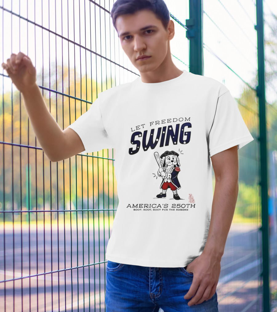 Birmingham Barons Let Freedom Swing America's 250th Anniversary Boot Root Root For The Home Team T-Shirt