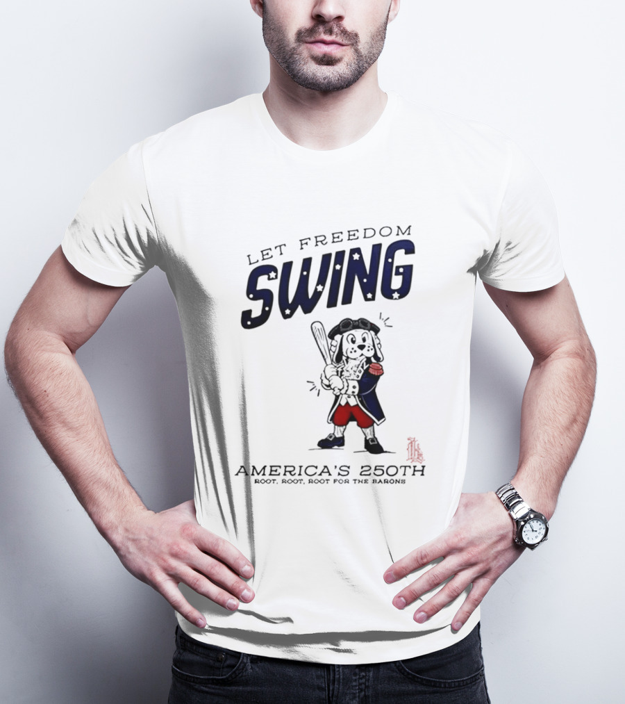 Birmingham Barons Let Freedom Swing America's 250th Anniversary Boot Root Root For The Home Team T-Shirt