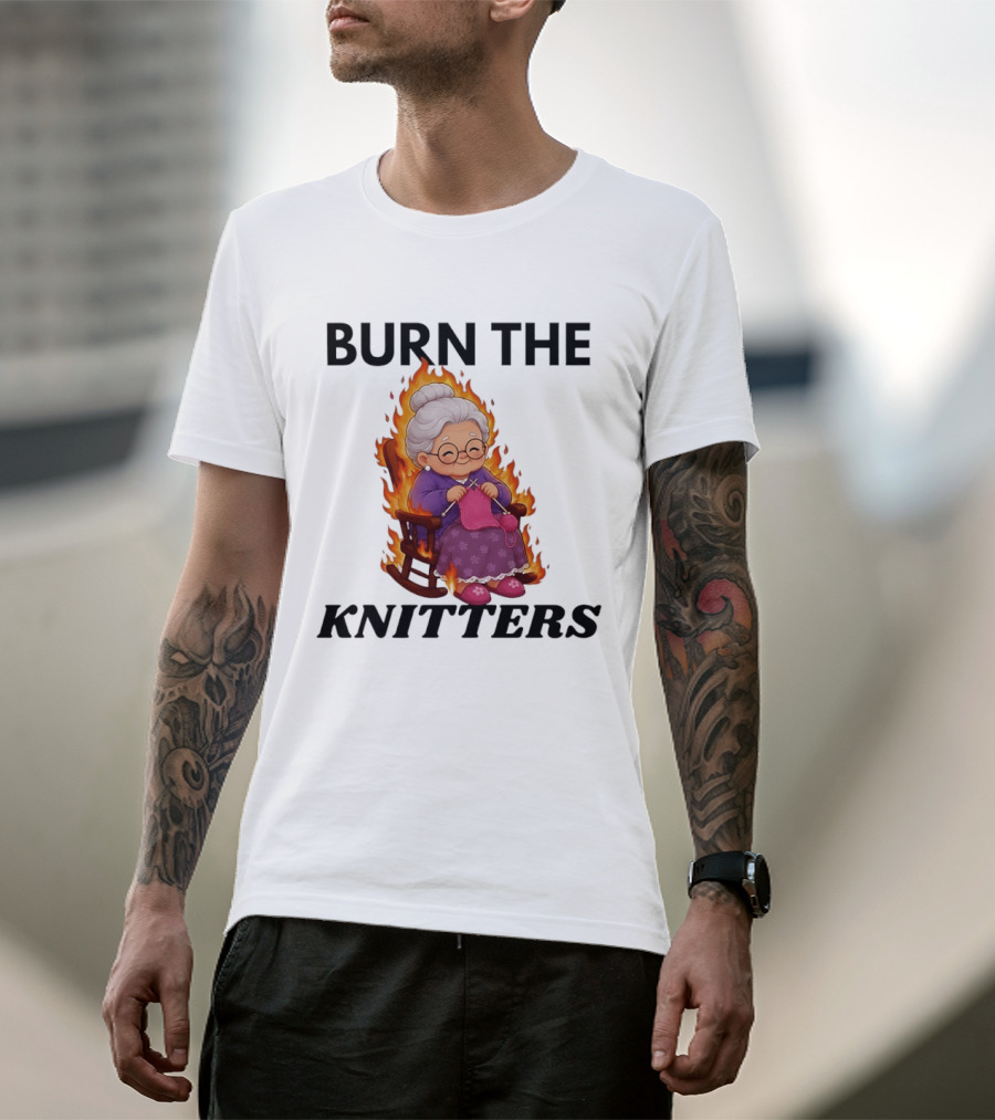 Burn The Knitters Grandma Crocheting Flame T-Shirt