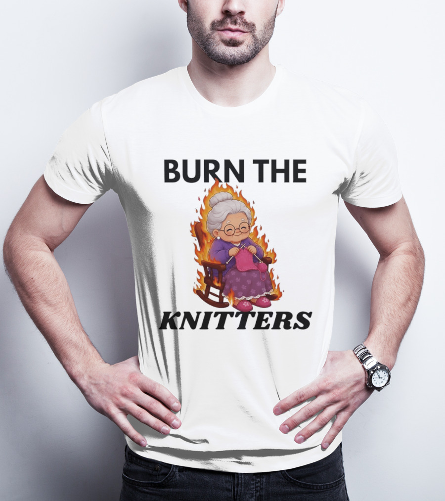 Burn The Knitters Grandma Crocheting Flame T-Shirt