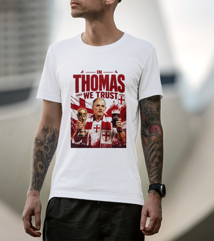 England Football Trust In Thomas Tuchel Champions Victory T-Shirt