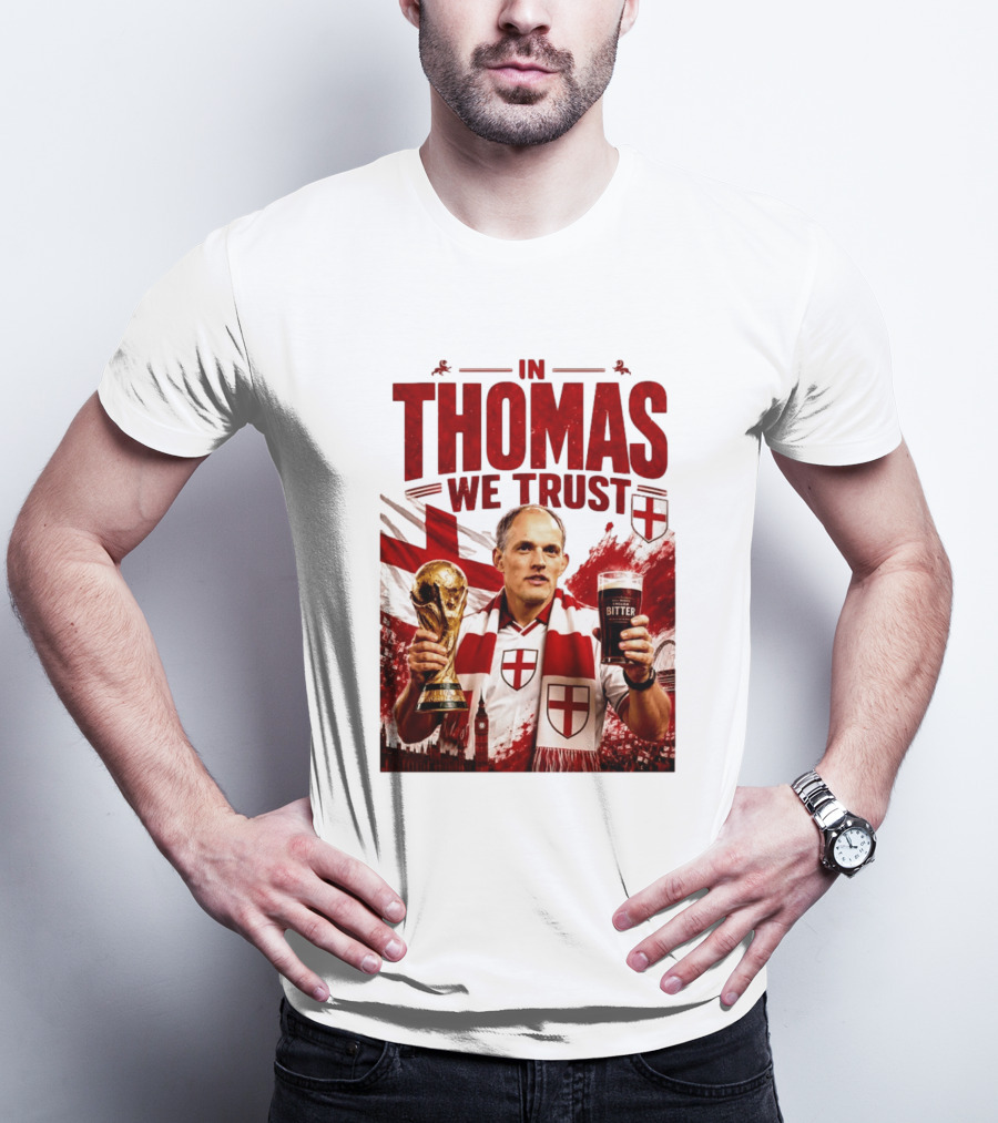 England Football Trust In Thomas Tuchel Champions Victory T-Shirt