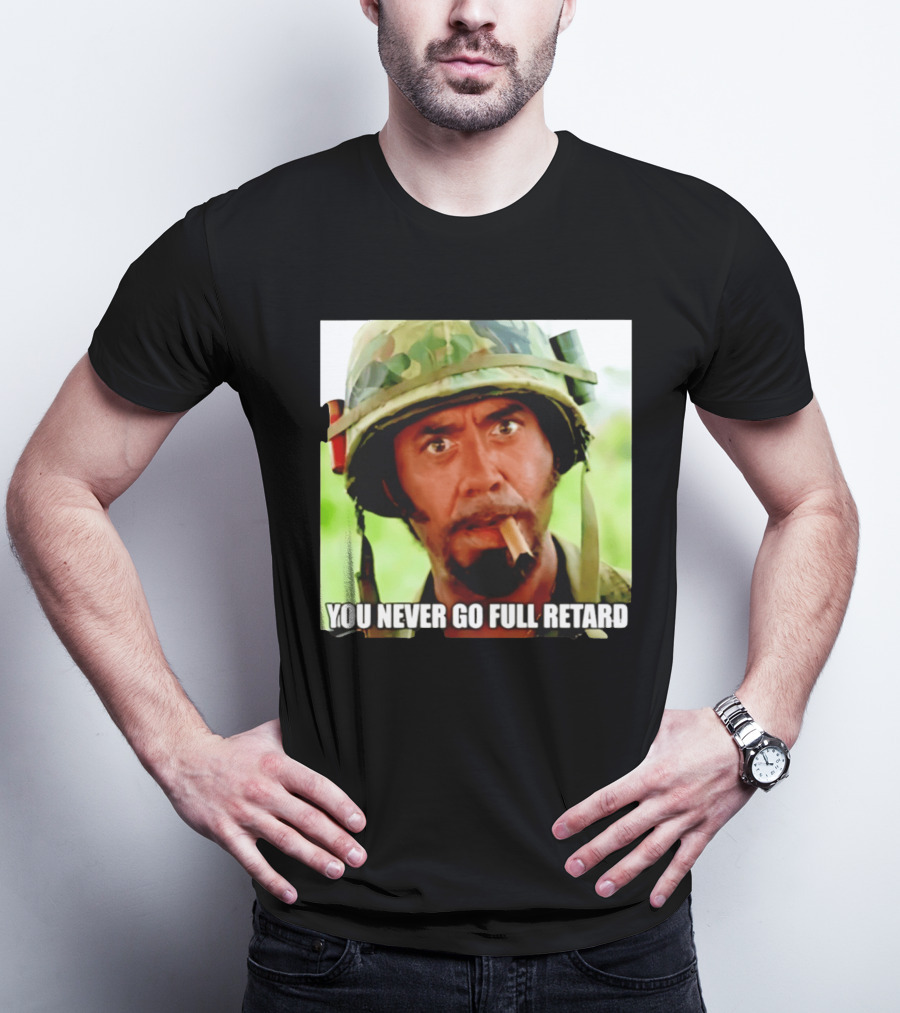 Kirk Lazarus You Never Go Full Retard Tropic Thunder Meme T-Shirt