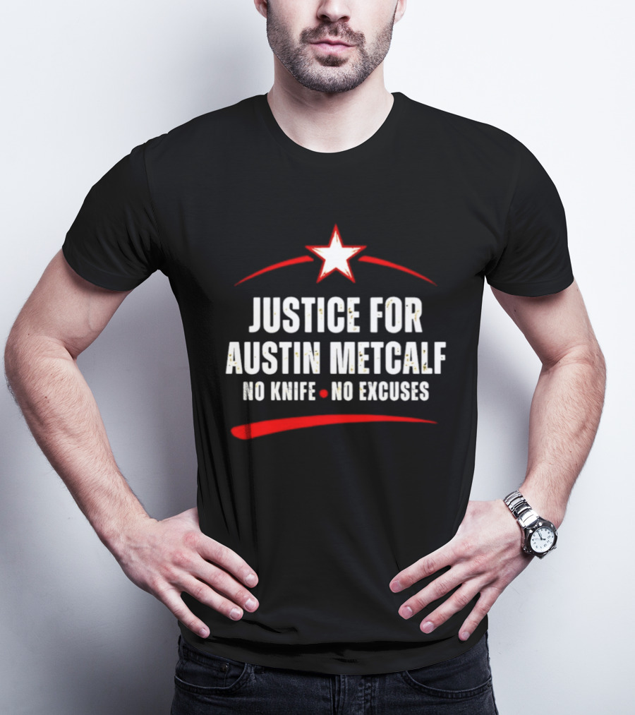 Justice For Austin Metcalf No Knife No Excuses Star T-Shirt