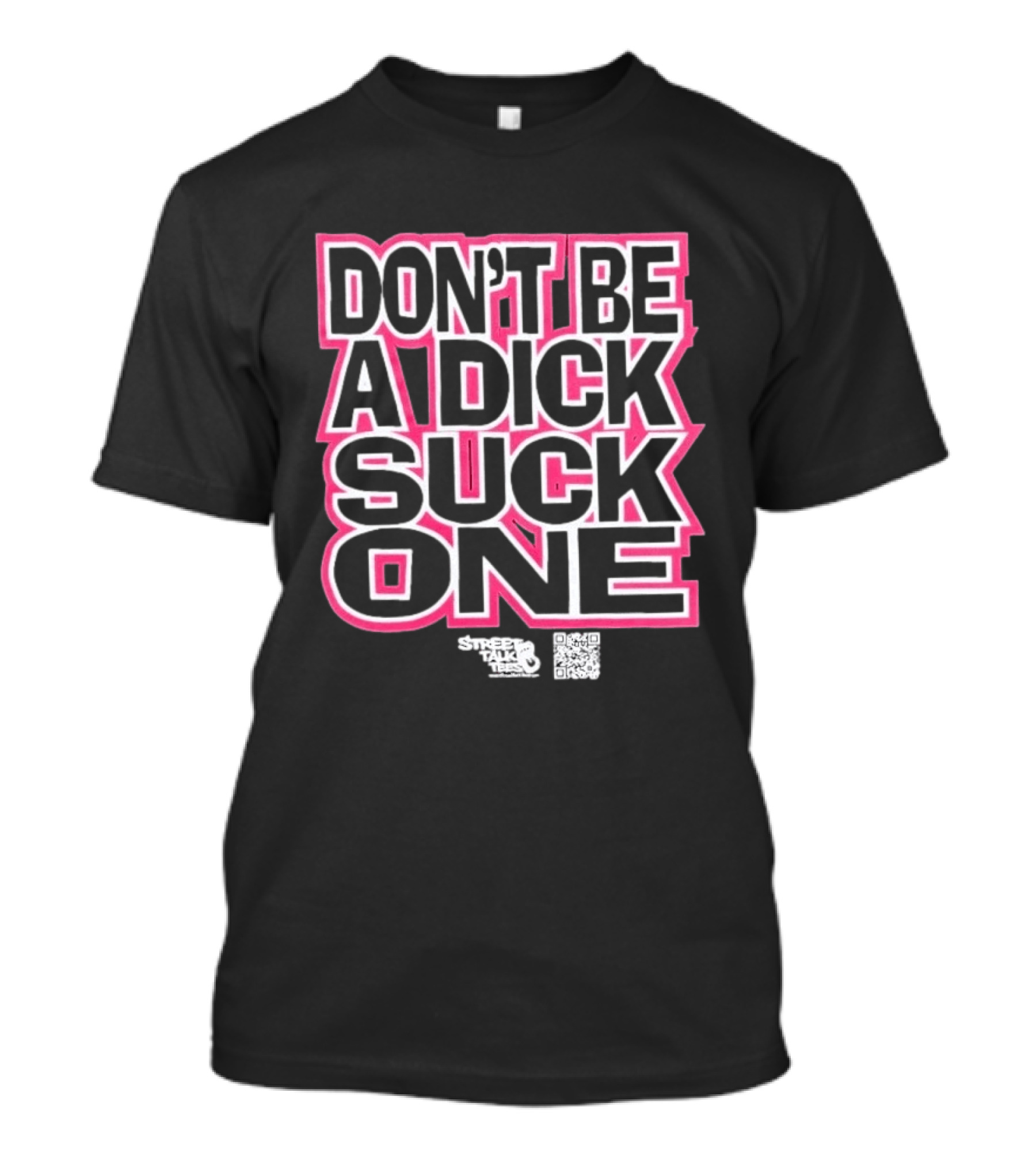 Don’t Be A Dick Suck One T-Shirt