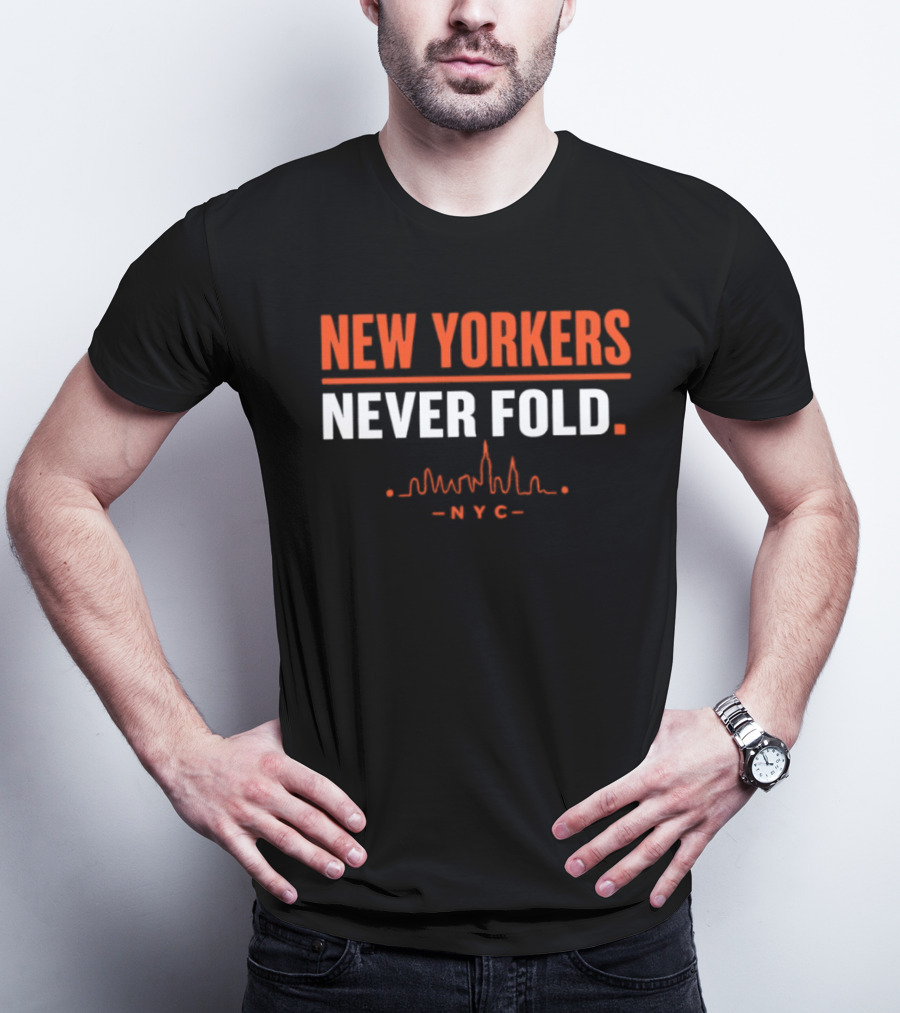 New Yorkers Never Fold NYC Skyline City Pride T-Shirt