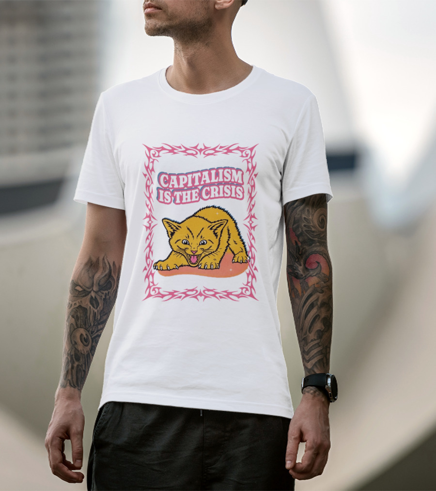 Capitalism Is The Crisis Angry Kitten Bold Text Pink Border T-Shirt