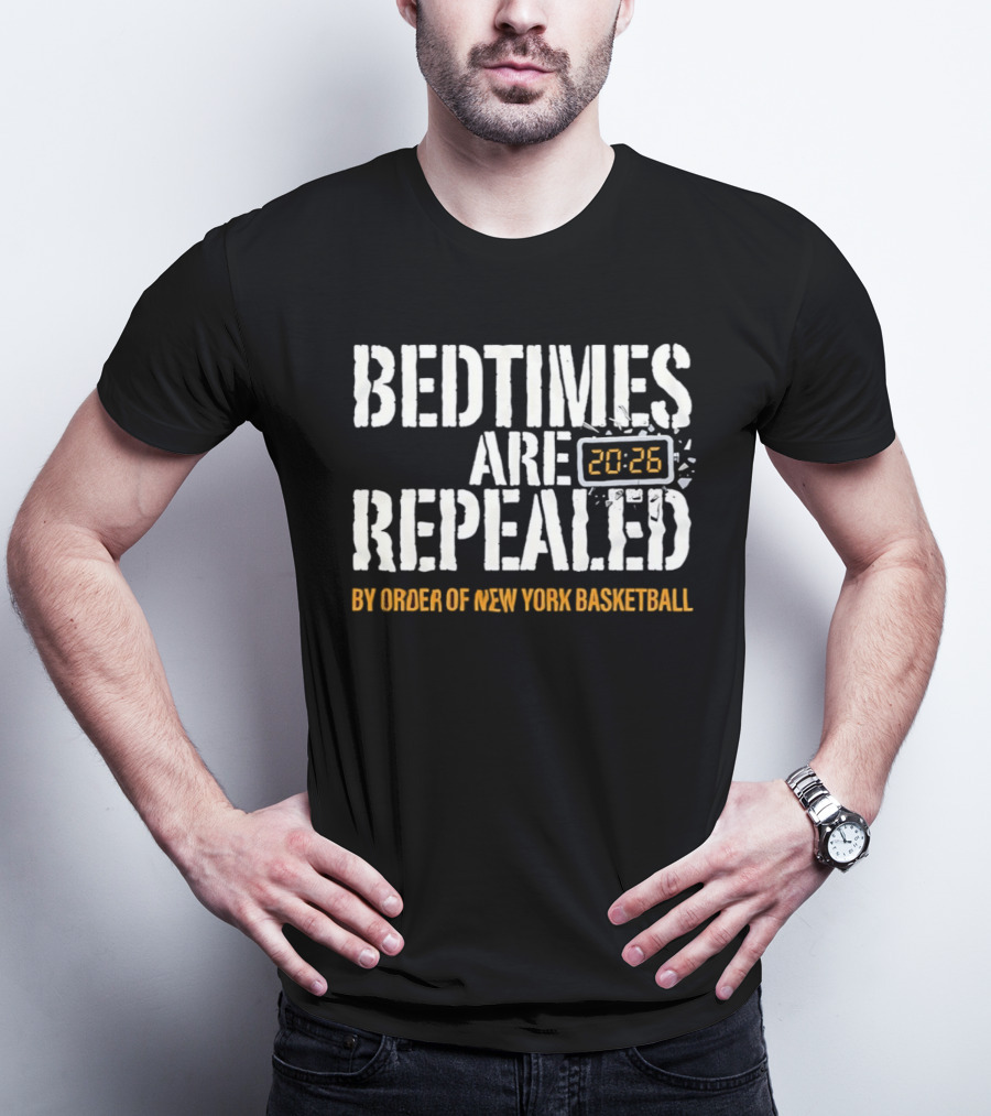 Bedtimes Are Repealed 20:26 By Order Of New York Basketball T-Shirt