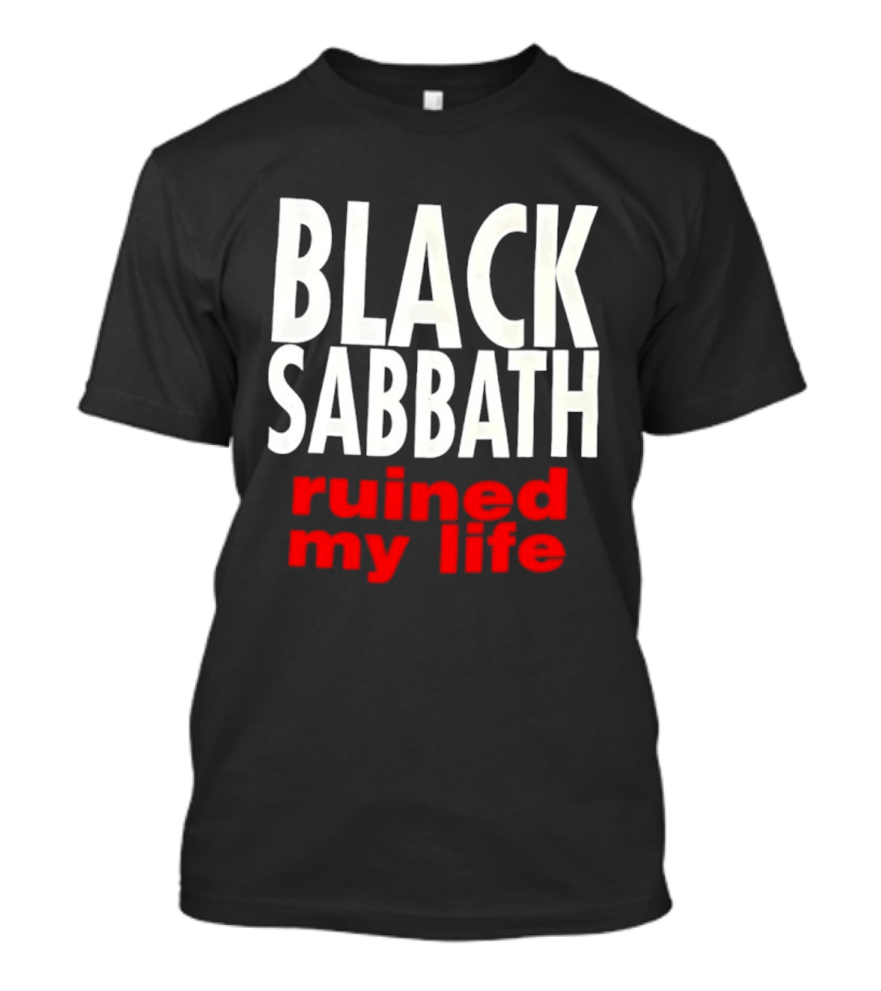 Black Sabbath Ruined My Life T-Shirt