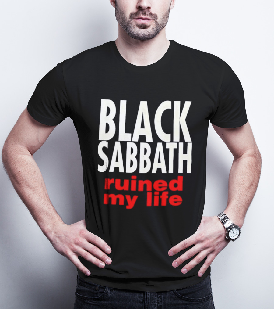 Black Sabbath Ruined My Life T-Shirt