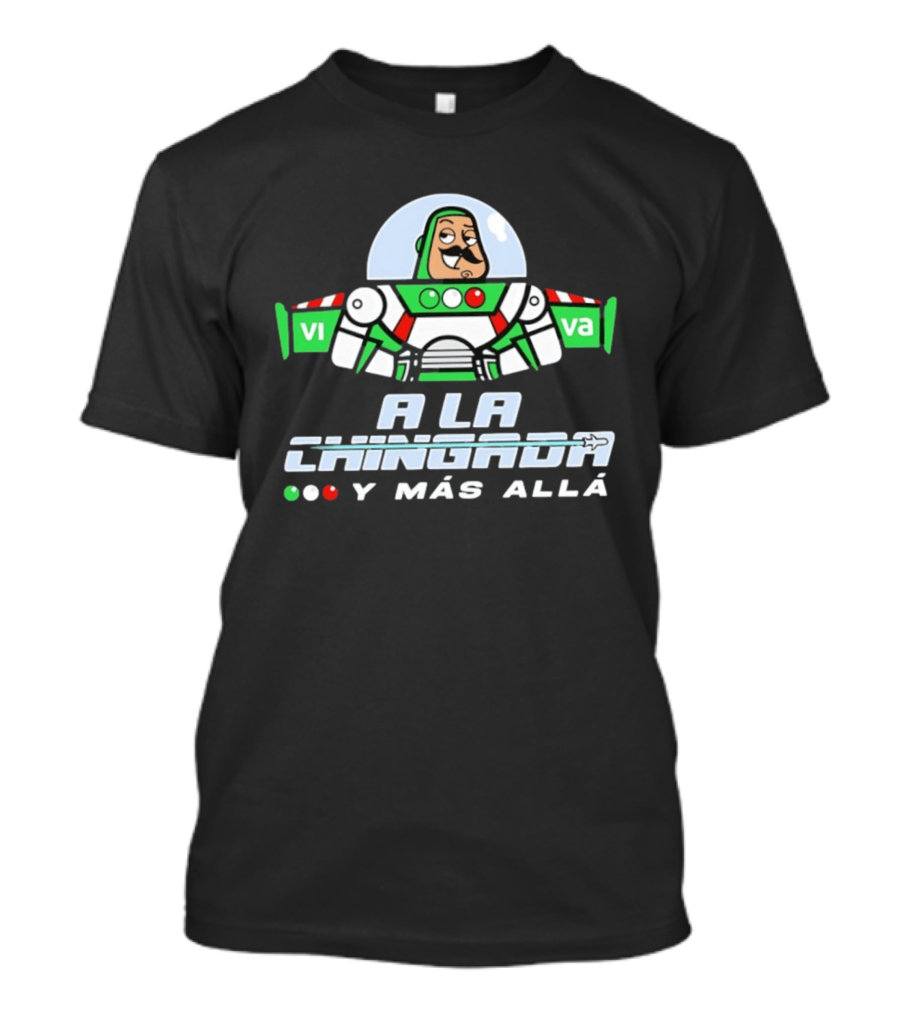 Buzz Lightyear A La Chingada Y Mas Alla Mexican Fiesta Humor T-Shirt