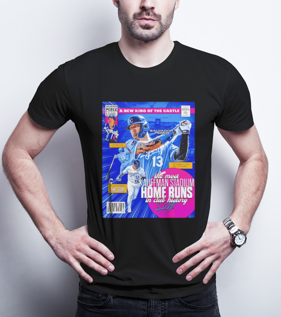 Salvador Perez The Most Kauffman Stadium Home Runs Kansas City Royals New King Of The Castle T-Shirt