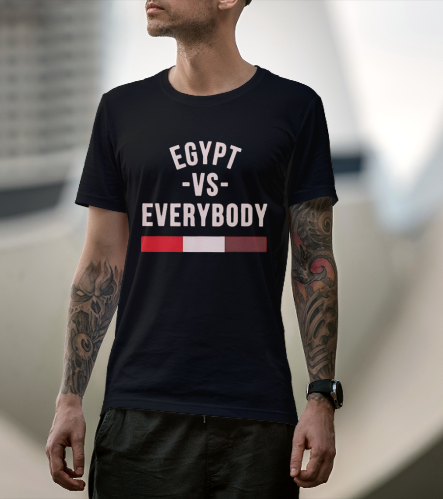 Egypt Vs Everybody Nationalism Pride Egyptian Flag T-Shirt