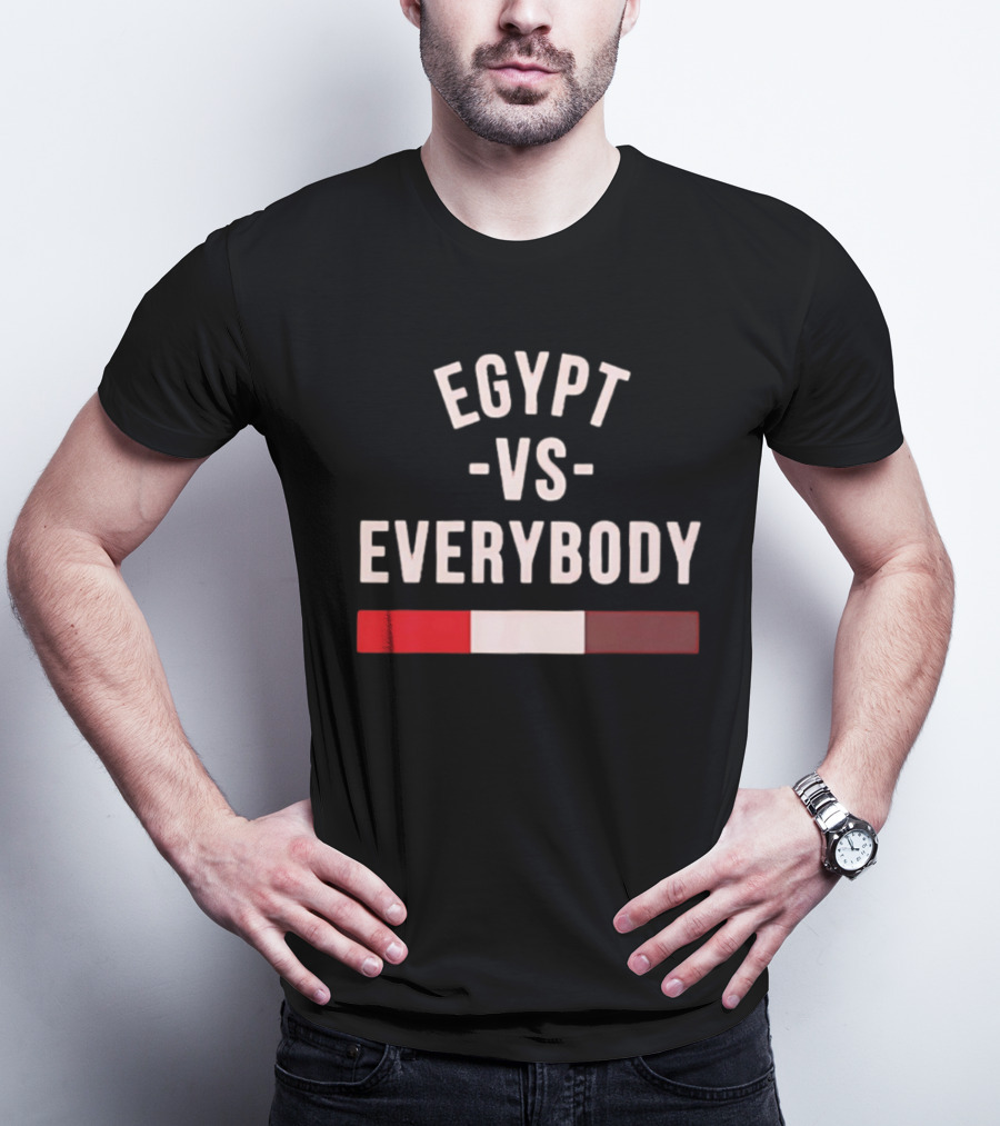 Egypt Vs Everybody Nationalism Pride Egyptian Flag T-Shirt