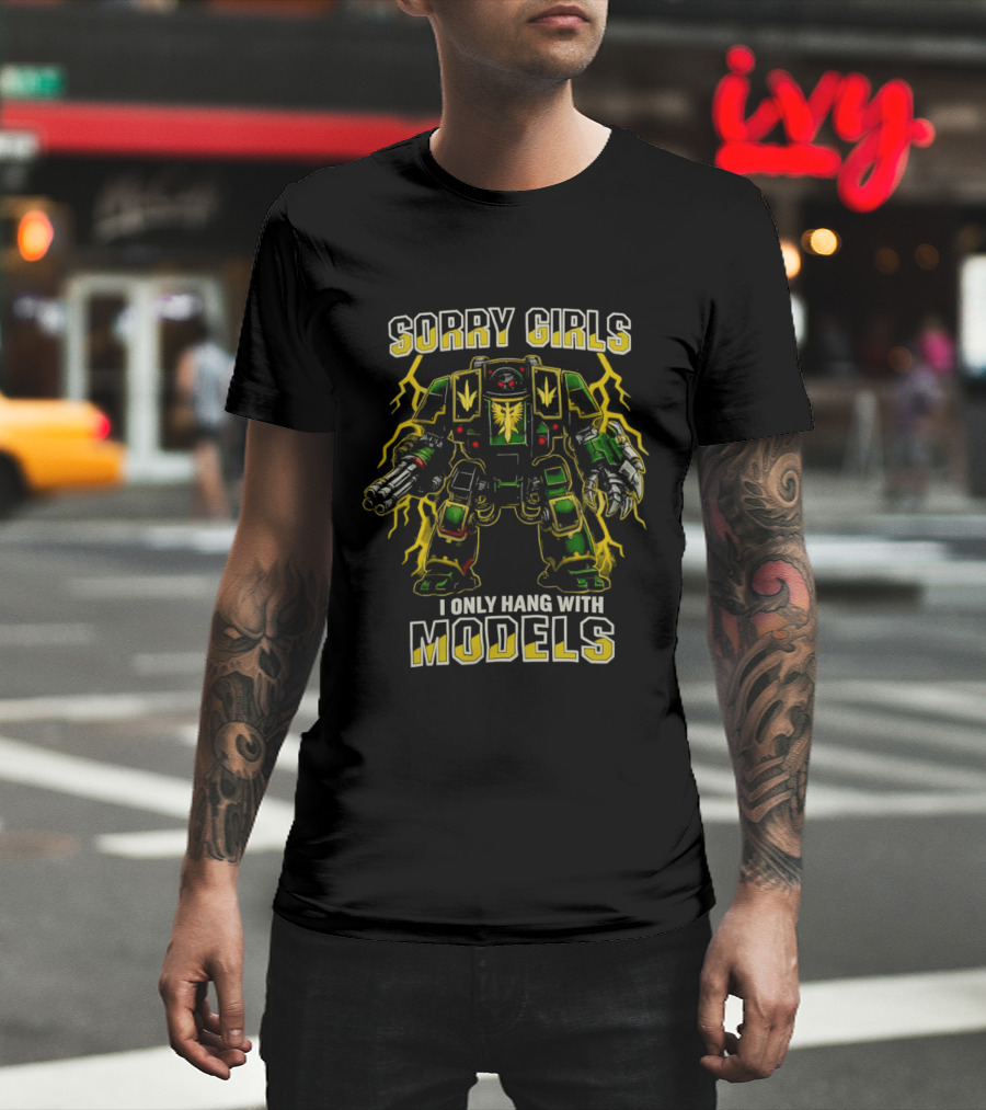 Sorry Girls I Only Hang With Models Miniature Painting Gamer Robot T-Shirt