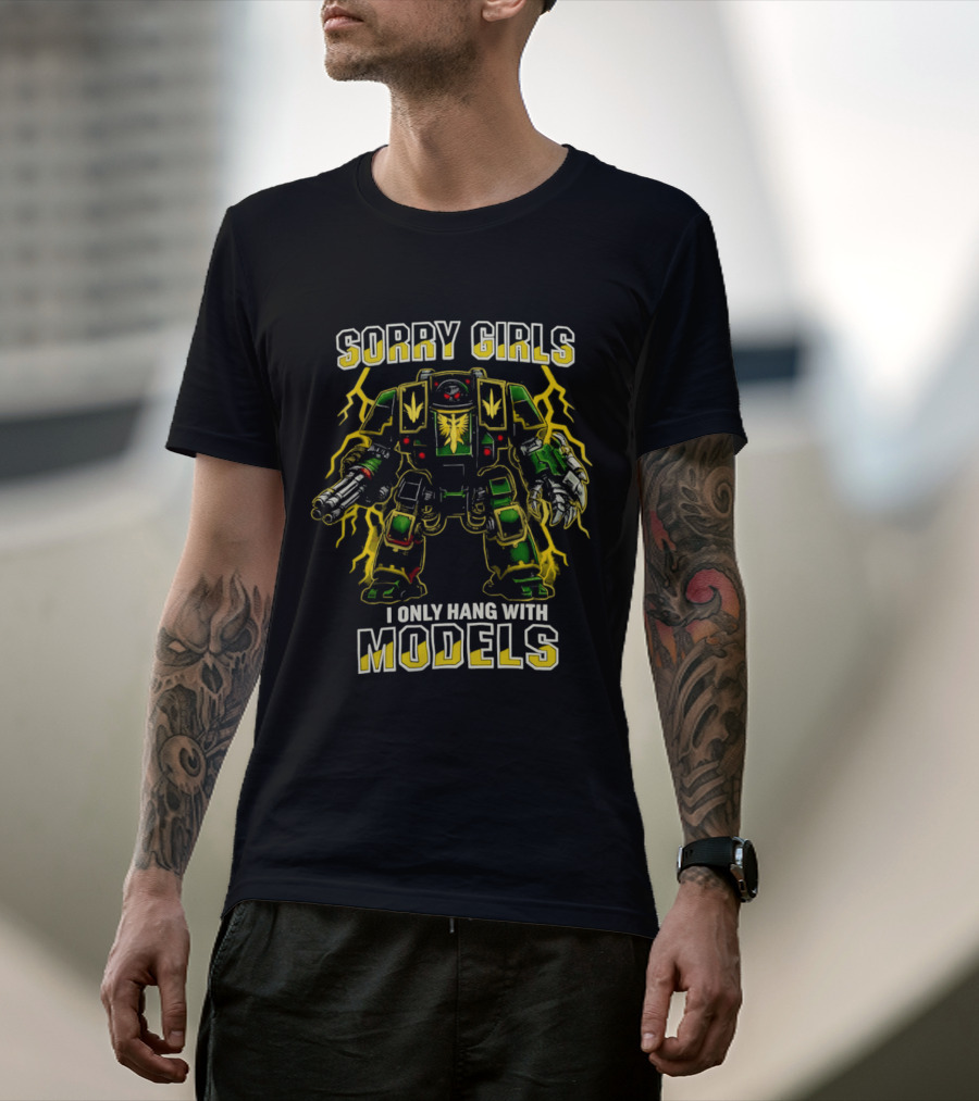 Sorry Girls I Only Hang With Models Miniature Painting Gamer Robot T-Shirt