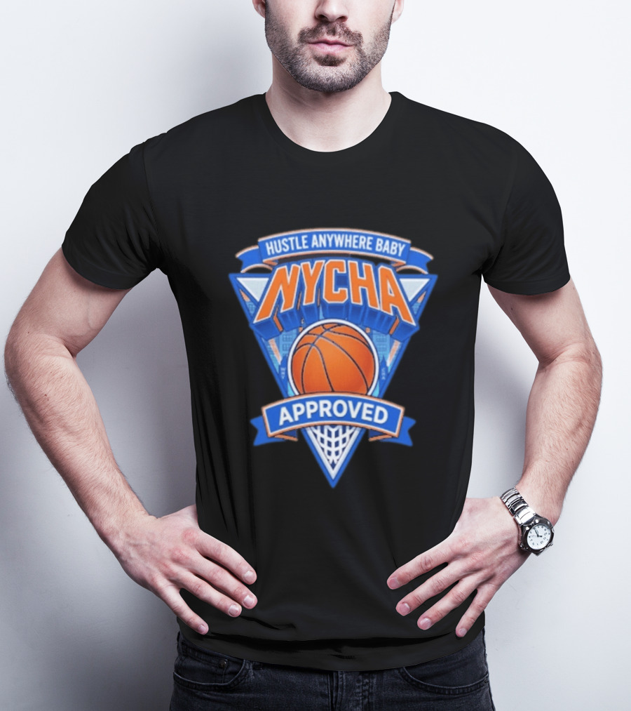 Hustle Anywhere Baby NYCHA Knicks Basketball Approved T-Shirt