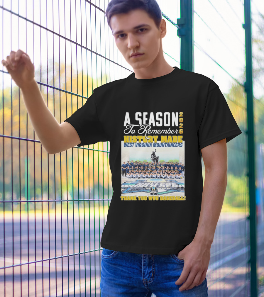 West Virginia Mountaineers 2026 History Made A Season To Remember Thank You WVU Baseball T-Shirt