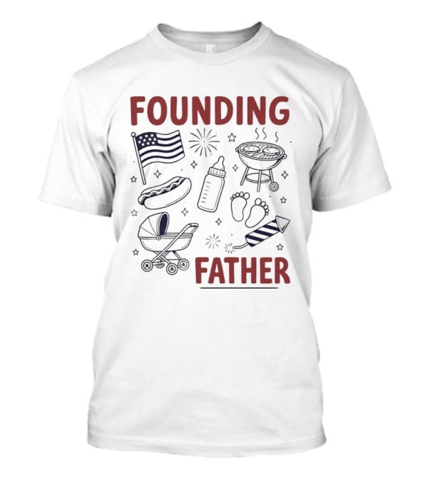 Founding Father USA Flag BBQ Firework Baby 4th Of July T-Shirt