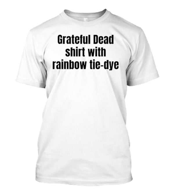 Grateful Dead Rainbow Tie Dye Jerry Garcia T-Shirt