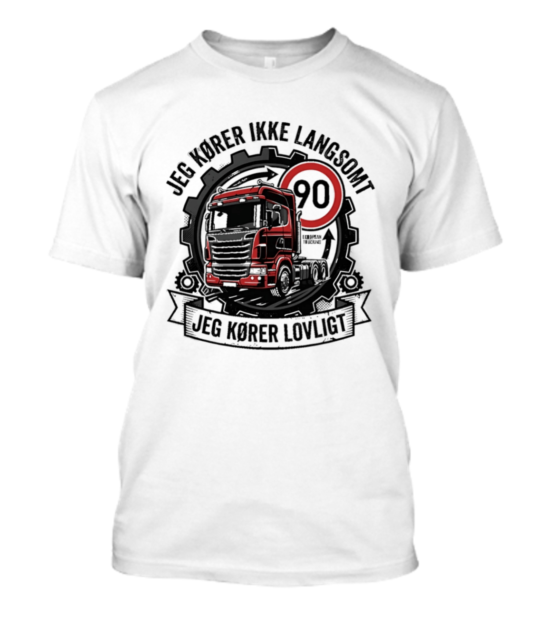 Jeg Kører Ikke Langsomt Jeg Kører Lovligt Lastbil 90 T-Shirt