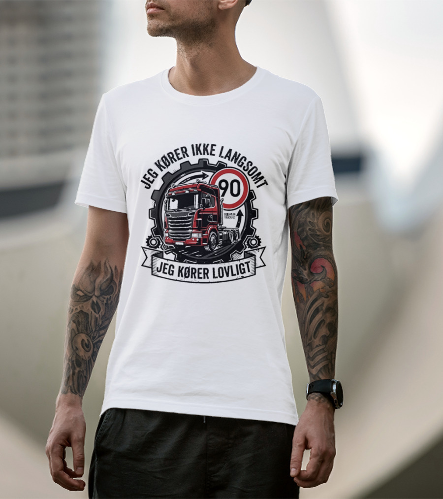 Jeg Kører Ikke Langsomt Jeg Kører Lovligt Lastbil 90 T-Shirt