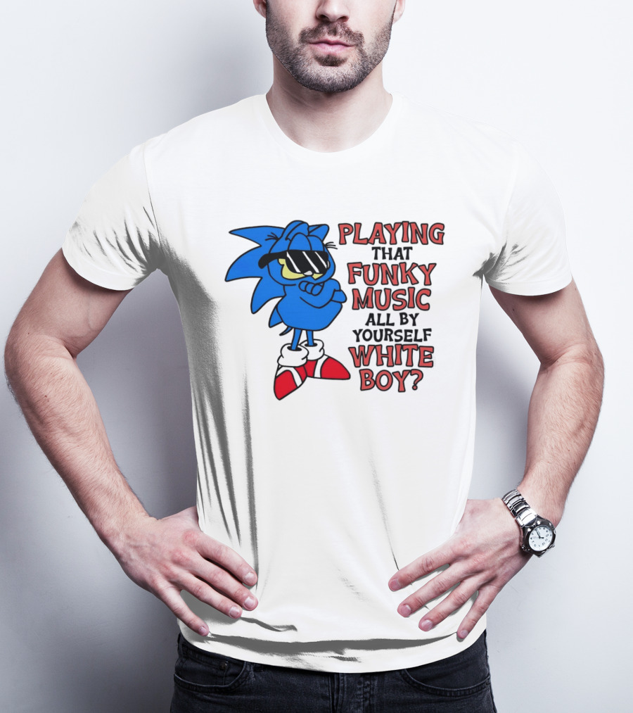 Playing That Funky Music All By Yourself White Boy Cool Blue T-Shirt