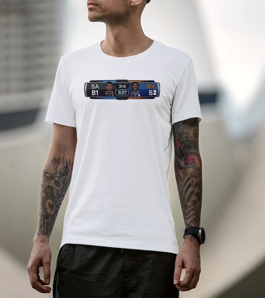 San Antonio Spurs Vs New York Knicks Scoreboard 3rd Quarter 9:27 SA 81 NY 52 Basketball T-Shirt