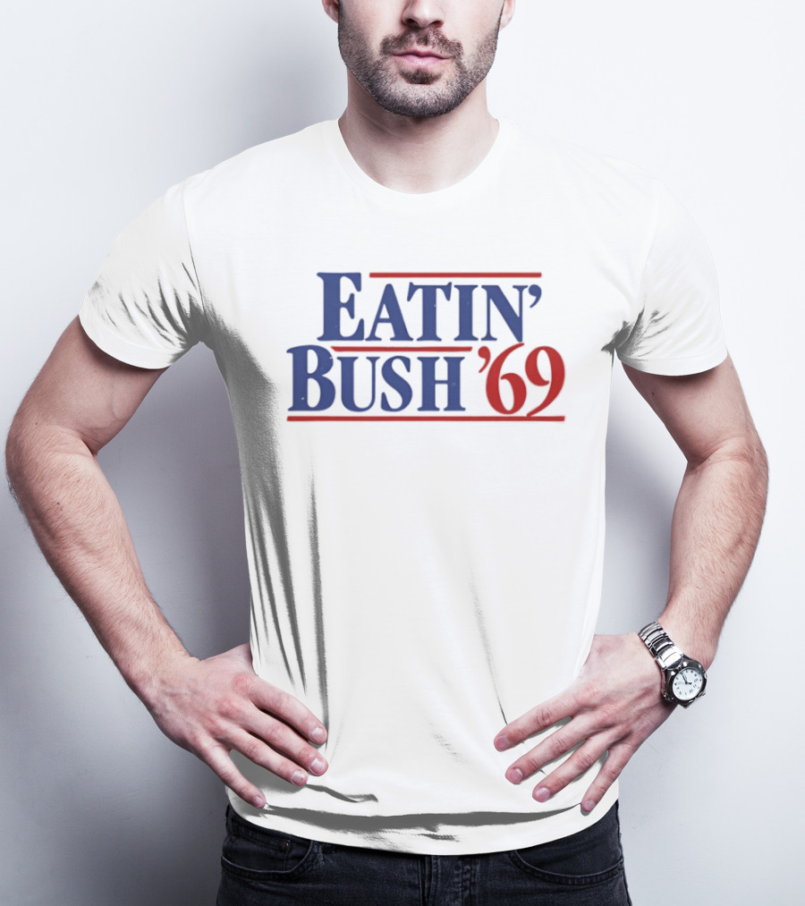 Eatin' Bush '69 Humor Inappropriate Blue Red T-Shirt